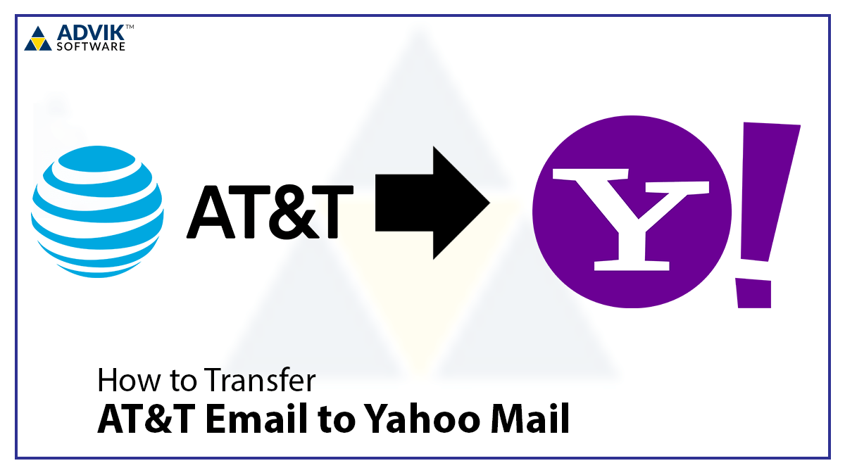 How To Transfer AT T Email To Yahoo Mail Complete Guide